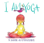 I Am Yoga (Board Book) (2017) by Verde, Susan - Booksource