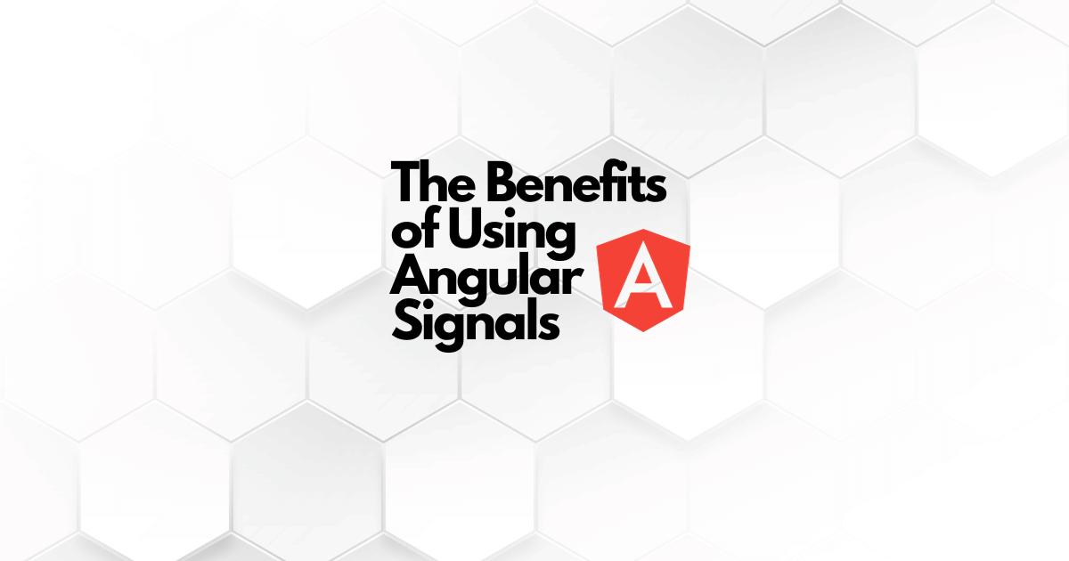 The Evolution and Benefits of Angular Signals for State Management